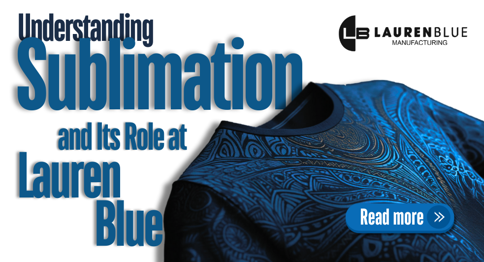 Understanding Sublimation and Its Role at Lauren Blue Clothing Manufac